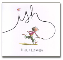 Ish, A Fantastic Picture Book – WRITERS' RUMPUS