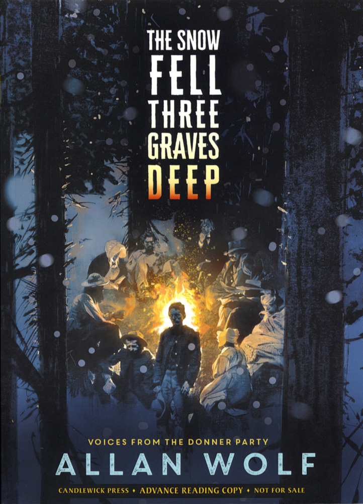 The Snow Fell Three Graves Deep: Voices From the Donner Party by Allan ...