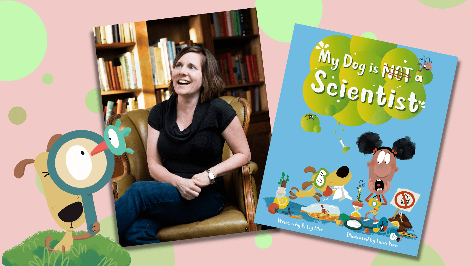 MY DOG IS NOT A SCIENTIST – Review & Interview with author Betsy Ellor ...